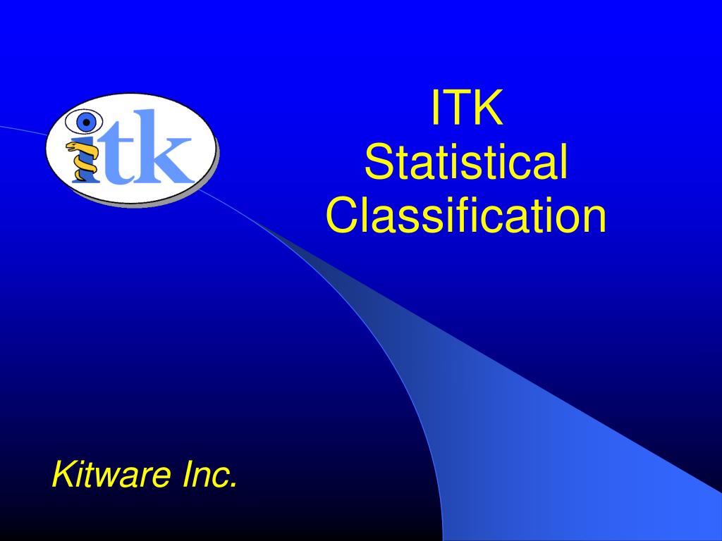 PPT - ITK Statistical Classification PowerPoint Presentation, free ...