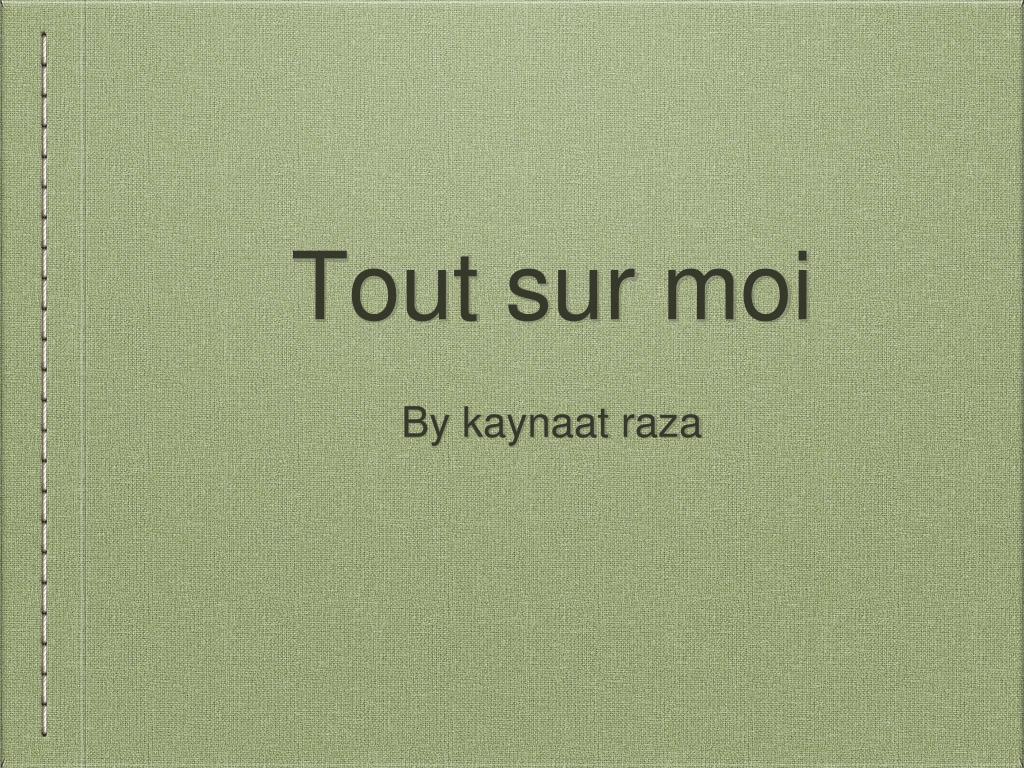 PPT - Tout sur moi PowerPoint Presentation, free download - ID:3833484