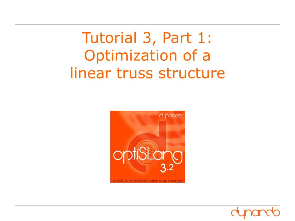PPT - Tutorial 3, Part 1: Optimization of a linear truss structure ...