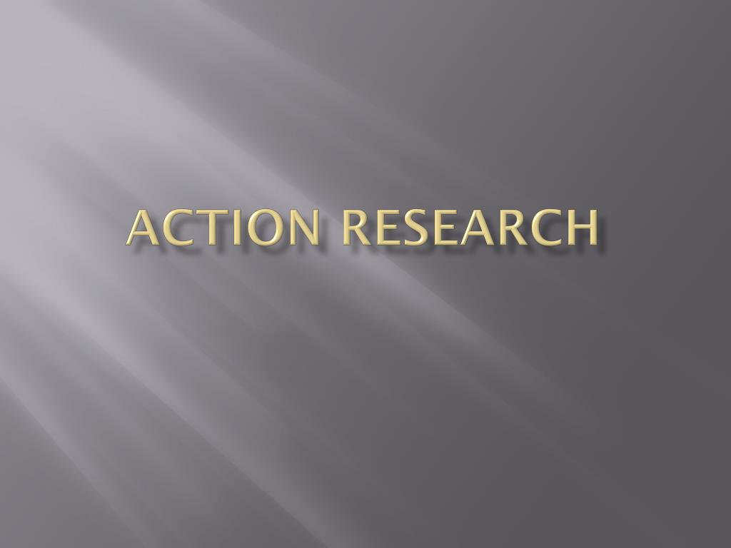 PPT - Action Research PowerPoint Presentation, free download - ID:3833926