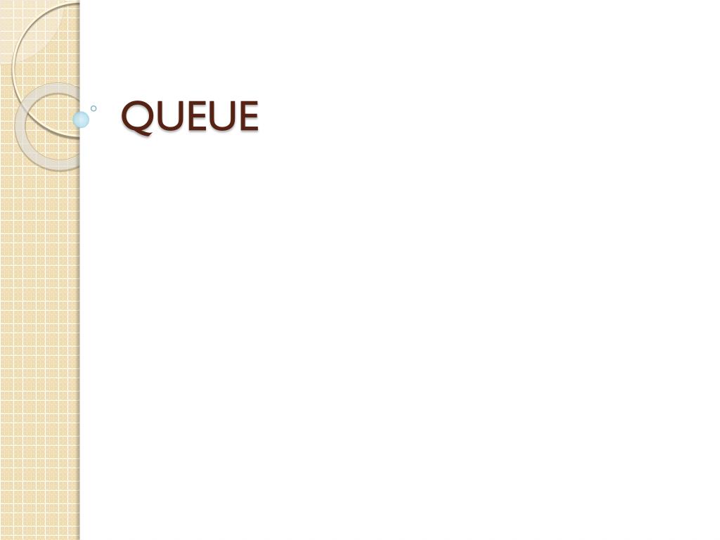 PPT - QUEUE PowerPoint Presentation, free download - ID:3835243