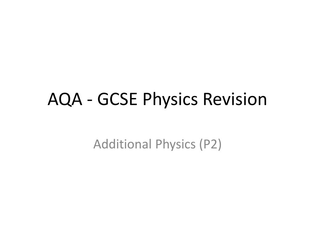 PPT - AQA - GCSE Physics Revision PowerPoint Presentation, free ...