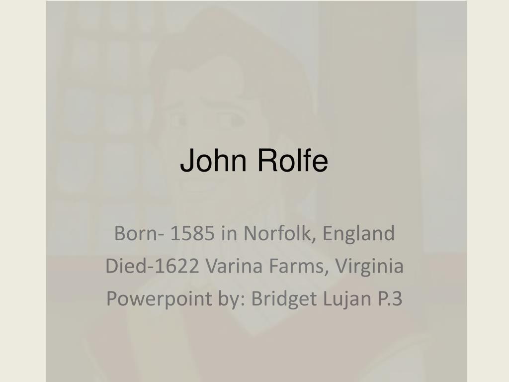 PPT - John Rolfe PowerPoint Presentation, free download - ID:3835919