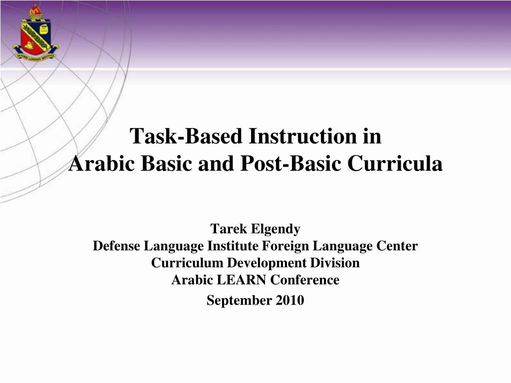 PPT - Task-Based Instruction in Arabic Basic and Post-Basic Curricula ...