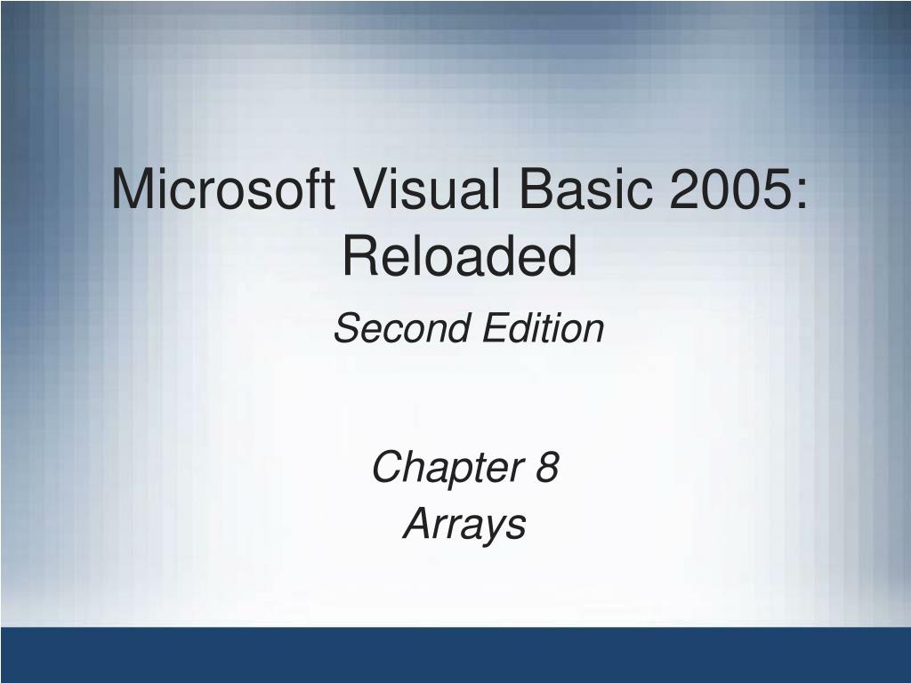 PPT - Microsoft Visual Basic 2005: Reloaded Second Edition PowerPoint ...