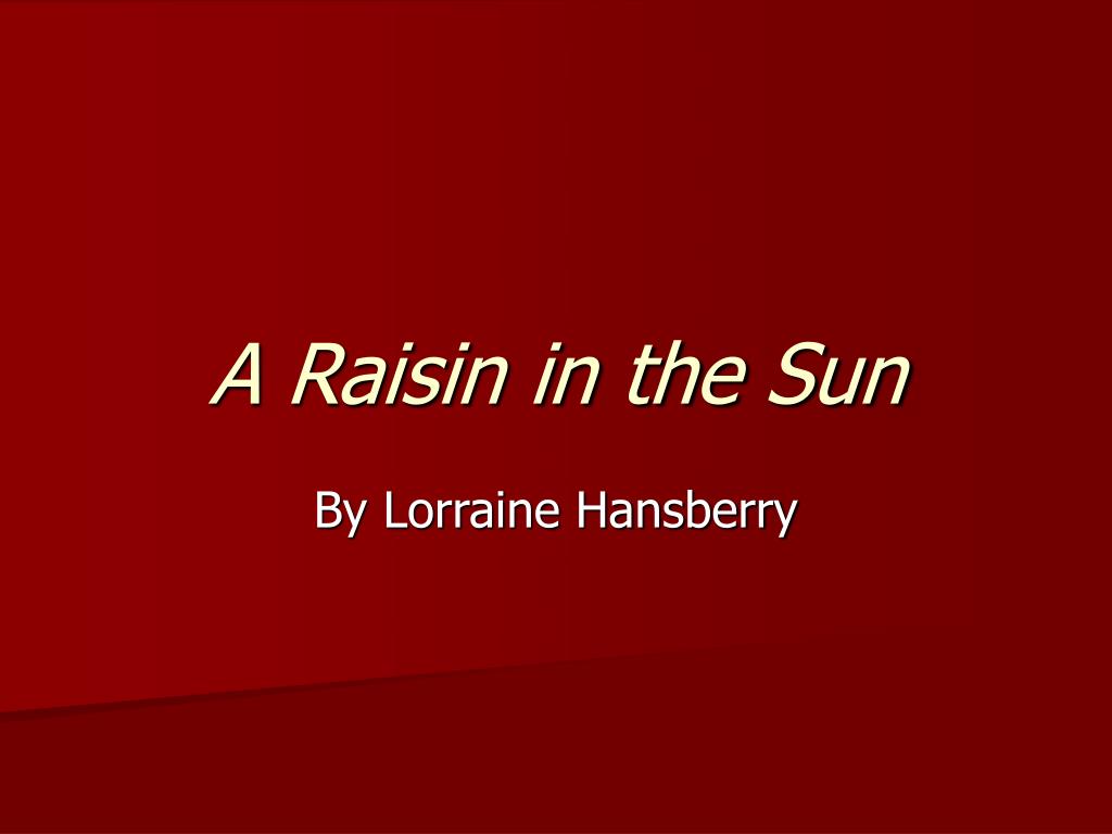 PPT - A Raisin in the Sun PowerPoint Presentation, free download - ID ...