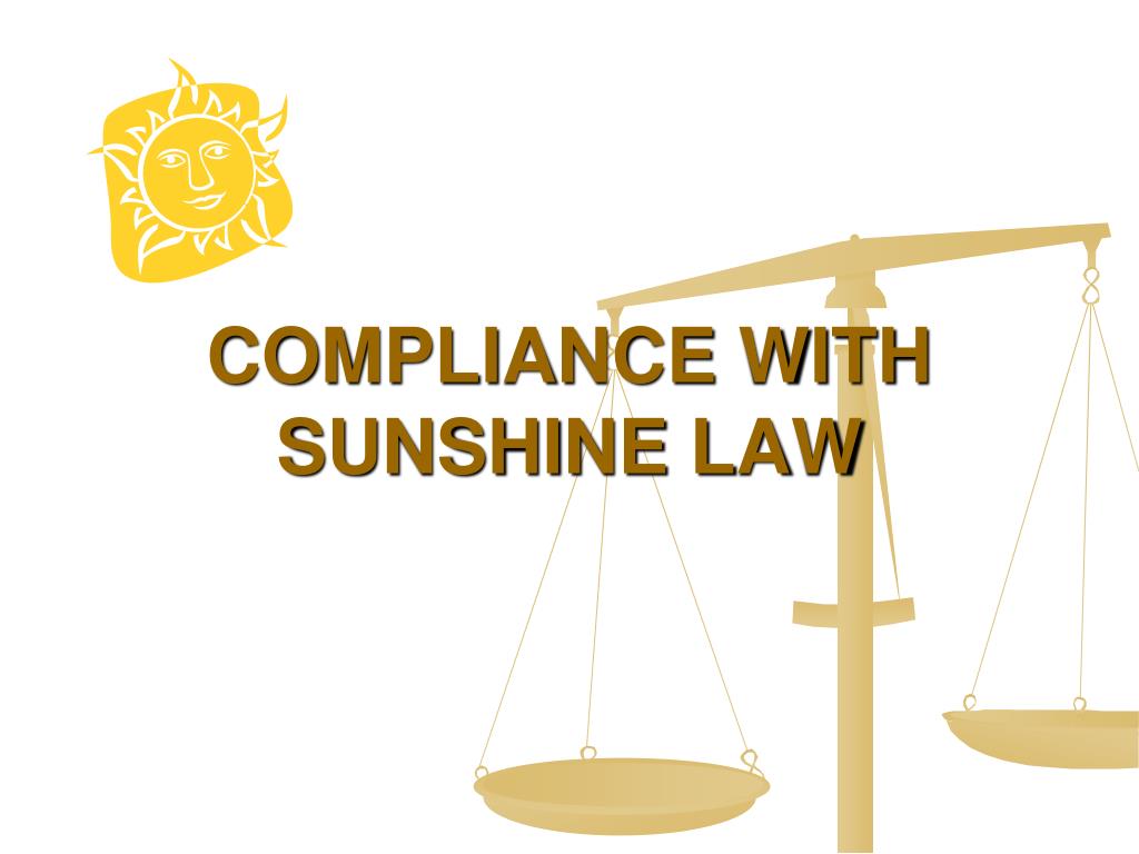 PPT - COMPLIANCE WITH SUNSHINE LAW PowerPoint Presentation, free ...
