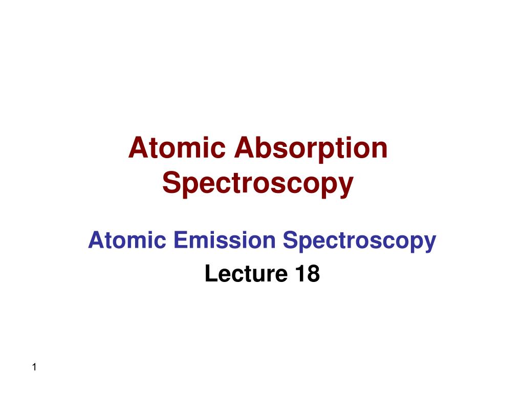 PPT - Atomic Absorption Spectroscopy PowerPoint Presentation, free ...
