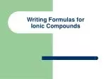 PPT - Names and Formulas for Ionic Compounds PowerPoint Presentation ...