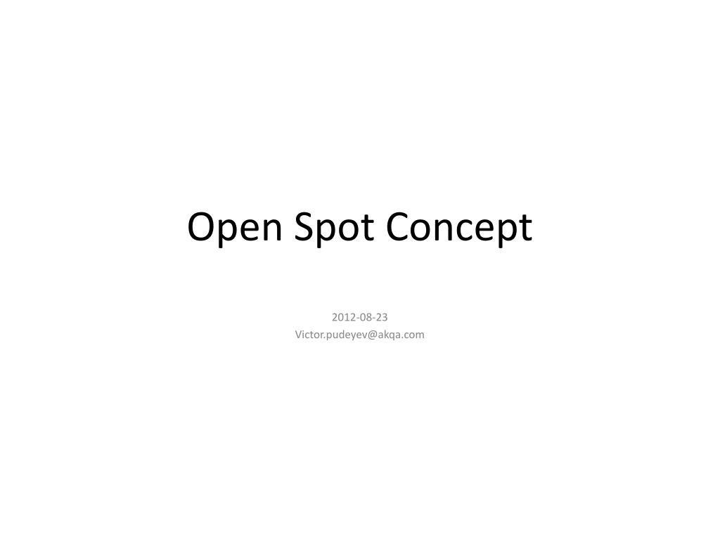 PPT - Open Spot Concept PowerPoint Presentation, free download - ID:3843293