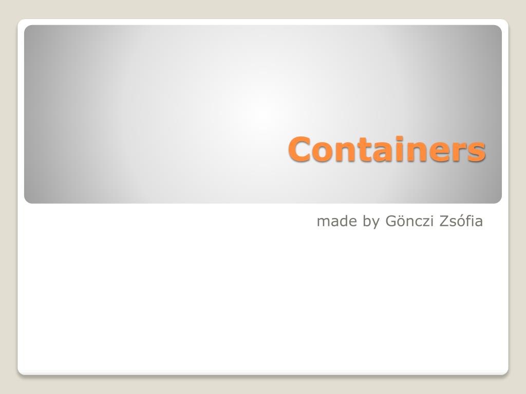 PPT - Containers PowerPoint Presentation, free download - ID:3844843