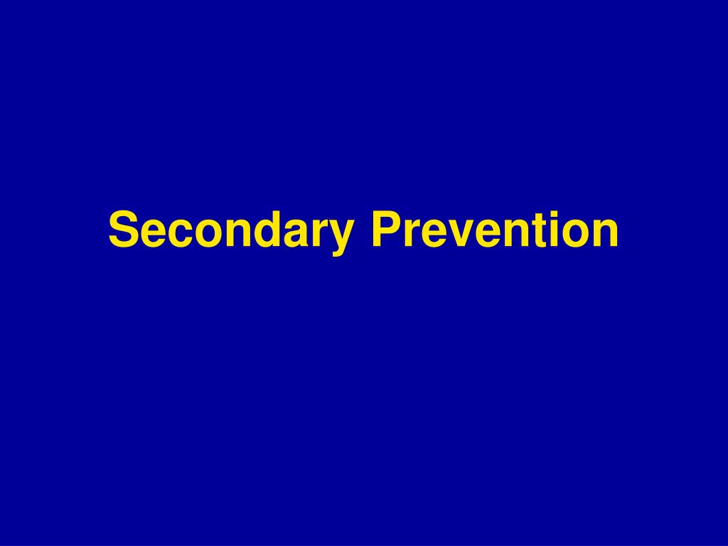 PPT - Secondary Prevention PowerPoint Presentation, free download - ID ...