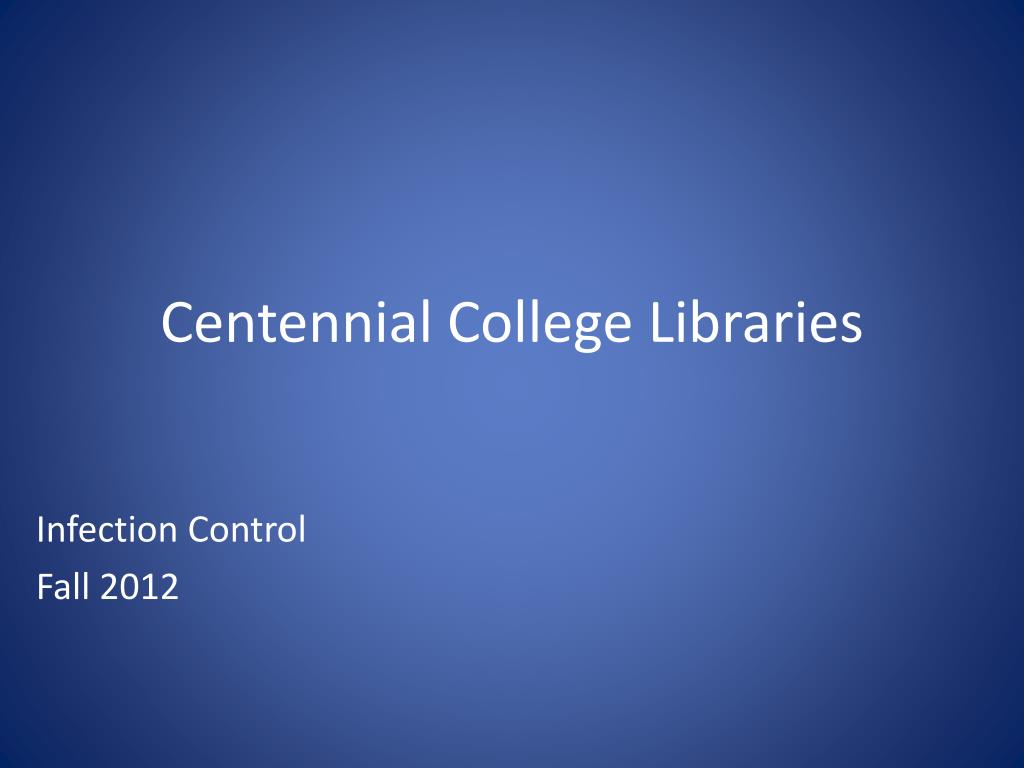 PPT - Centennial College Libraries PowerPoint Presentation, free ...