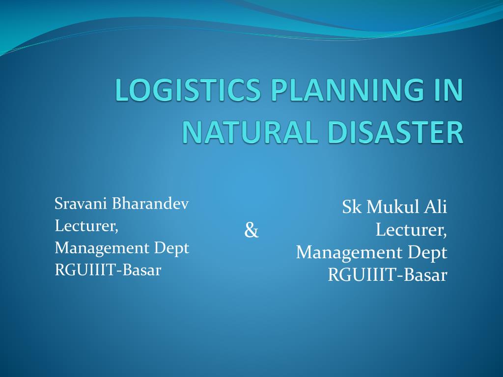 PPT - LOGISTICS PLANNING IN NATURAL DISASTER PowerPoint Presentation ...
