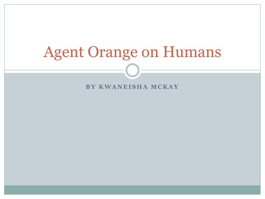 PPT - Agent Orange on Humans PowerPoint Presentation, free download ...
