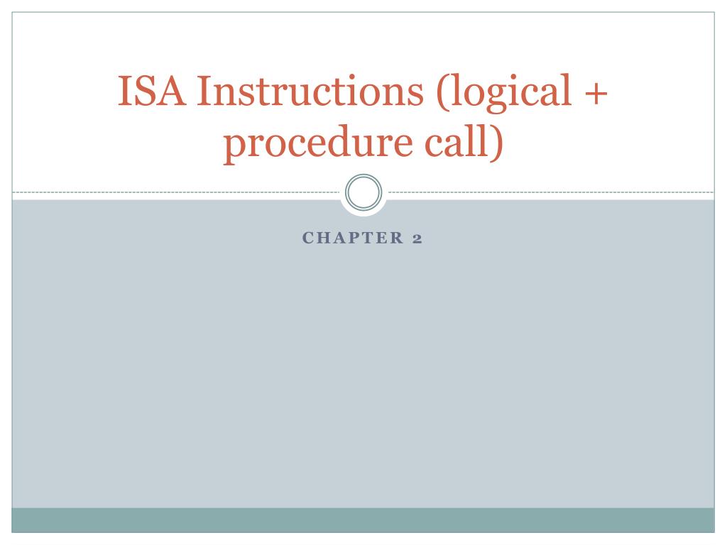 PPT - ISA Instructions (logical + procedure call) PowerPoint ...