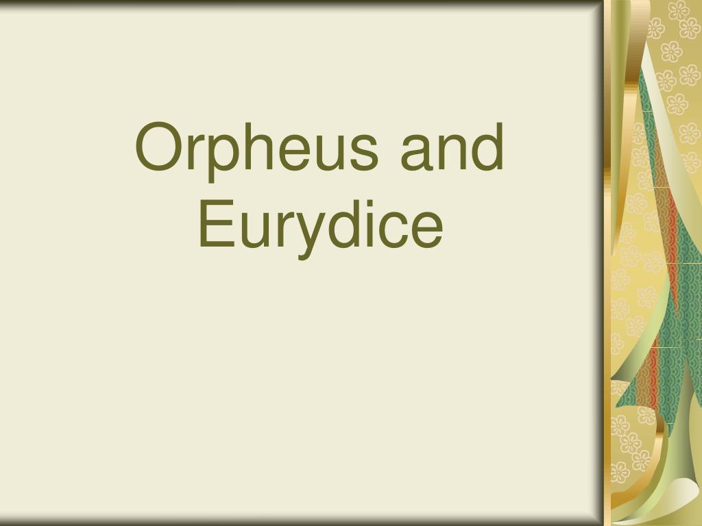 PPT - Orpheus and Eurydice PowerPoint Presentation, free download - ID:3850161