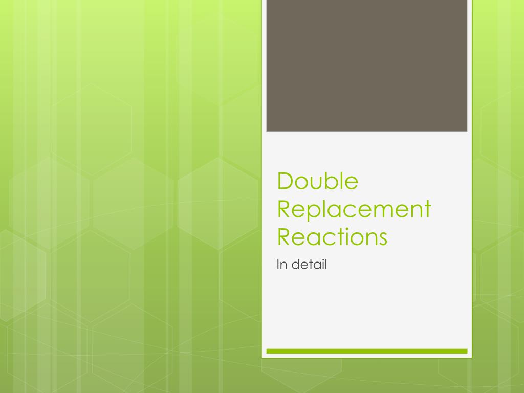 PPT - Double Replacement Reactions PowerPoint Presentation, free ...