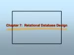 PPT - Chapter 7: Relational Database Design PowerPoint Presentation ...