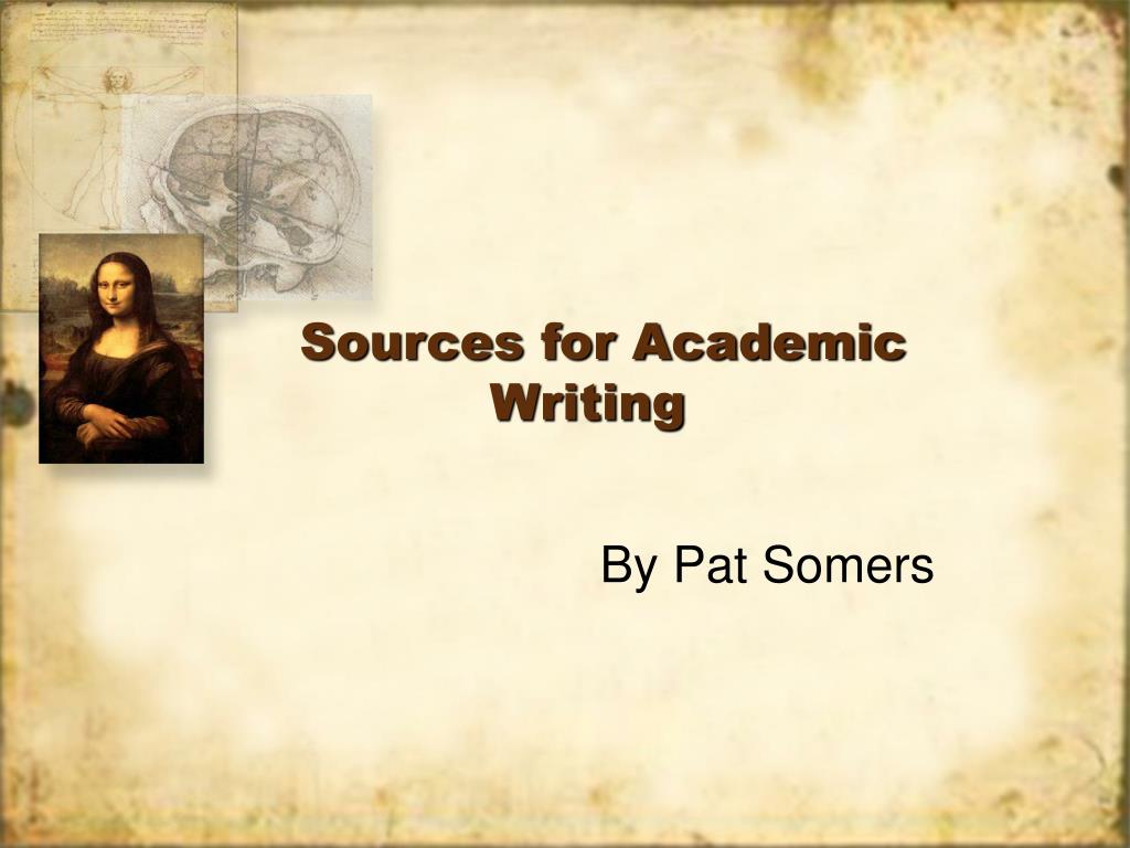 PPT - Sources for Academic Writing PowerPoint Presentation, free ...