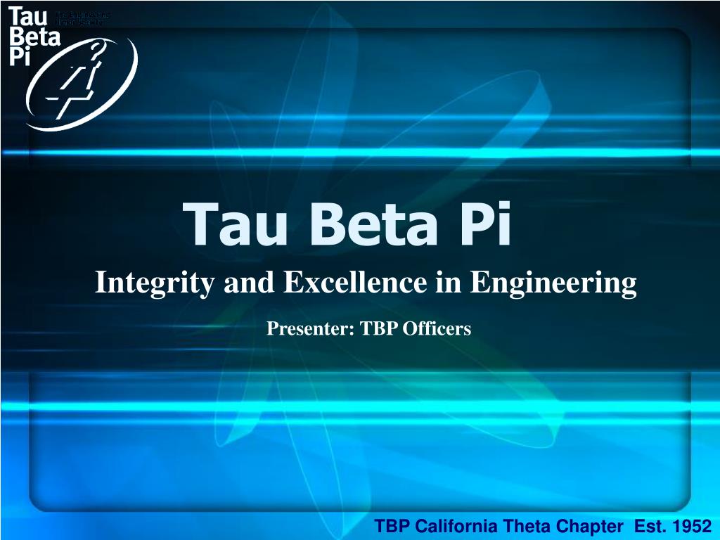 PPT - Tau Beta Pi: Engineering Excellence & Integrity Society ...