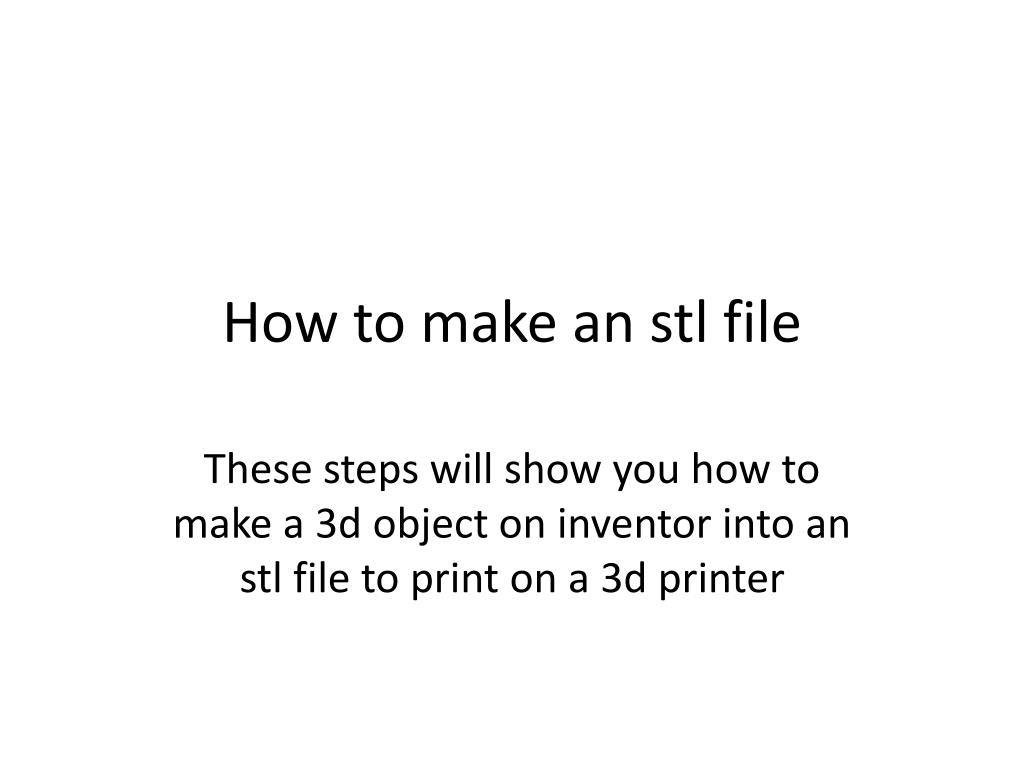 PPT - How to make an stl file PowerPoint Presentation, free download ...