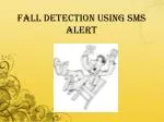 PPT - Fall Detection PowerPoint Presentation, free download - ID:6756116