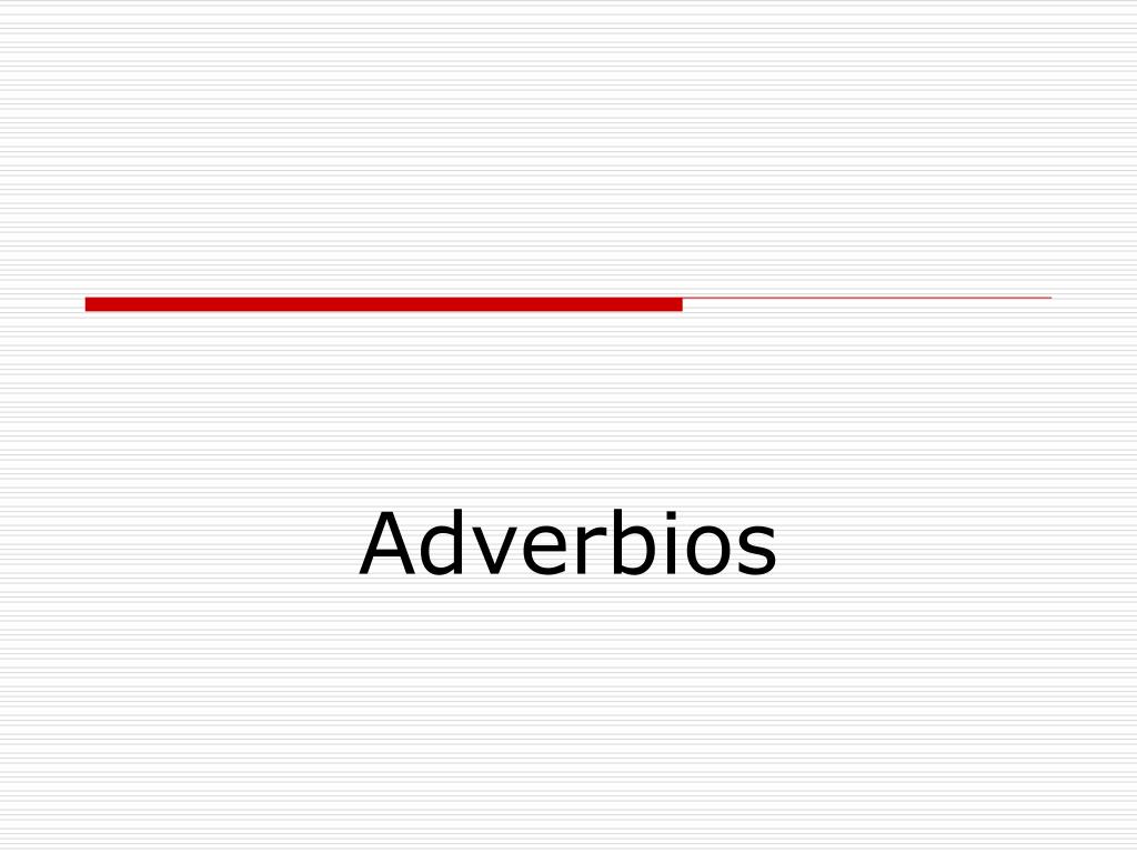 PPT - Adverbios PowerPoint Presentation, free download - ID:3857292