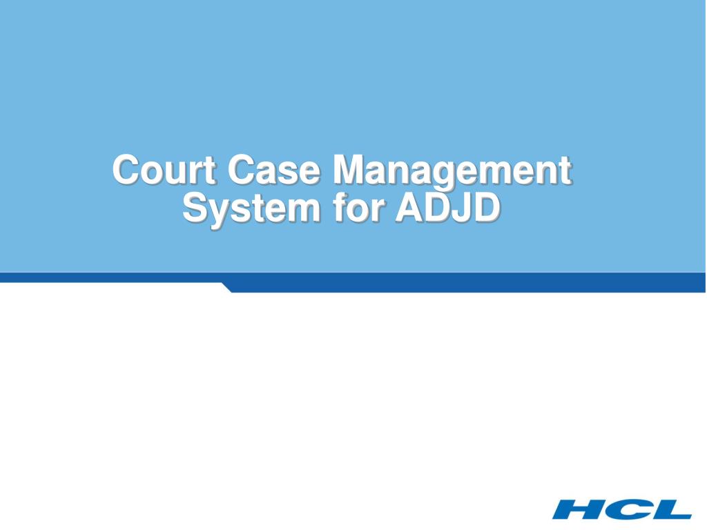 PPT - Court Case Management System for ADJD PowerPoint Presentation ...
