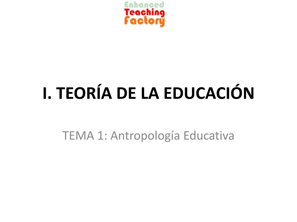 PPT - I. TEORÍA DE LA EDUCACIÓN PowerPoint Presentation, free download - ID:3858732