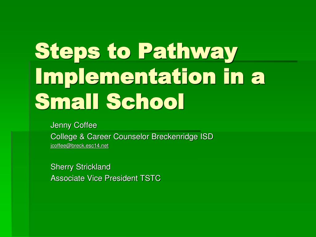PPT - Steps to Pathway Implementation in a Small School PowerPoint ...