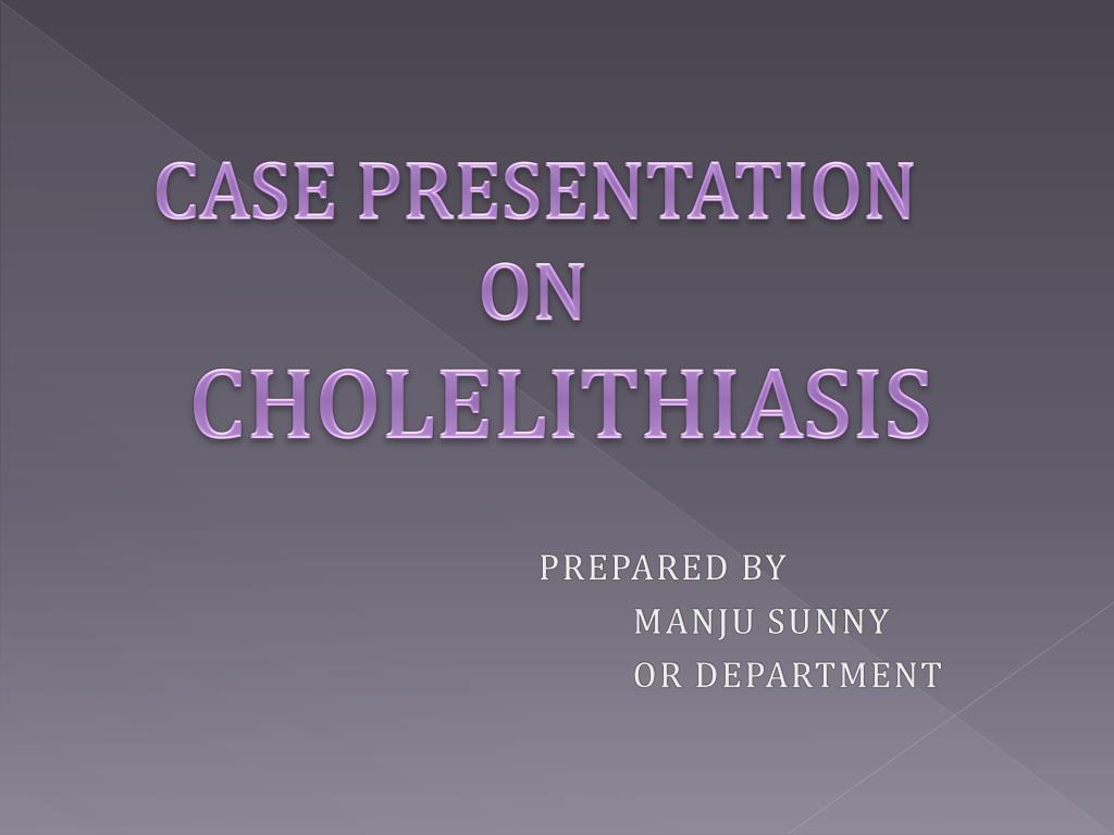PPT - CASE PRESENTATION ON CHOLELITHIASIS PowerPoint Presentation, free ...