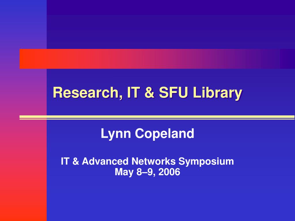 PPT - Research, IT & SFU Library PowerPoint Presentation, free download ...