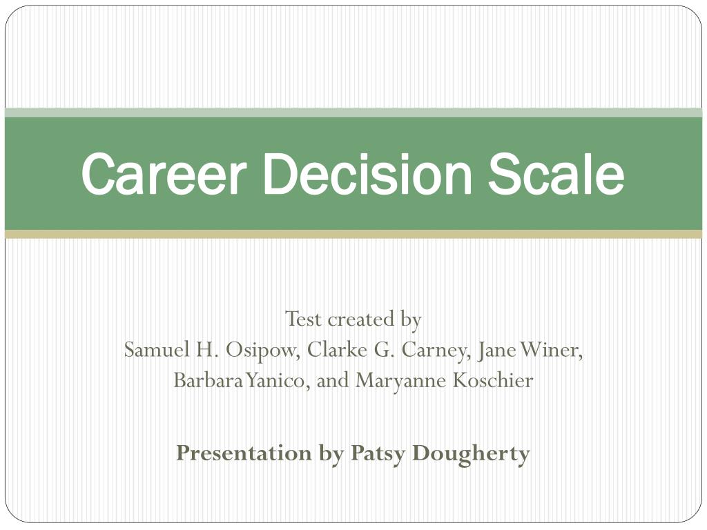 PPT - Career Decision Scale PowerPoint Presentation, free download - ID ...