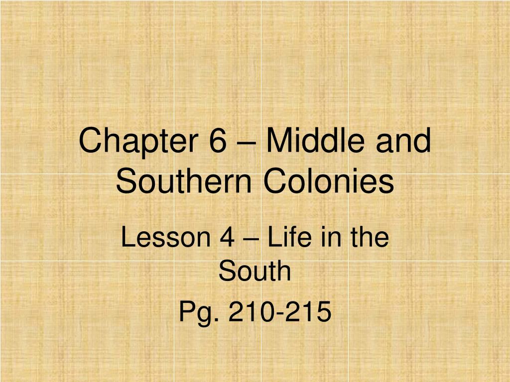 PPT - Chapter 6 – Middle and Southern Colonies PowerPoint Presentation ...