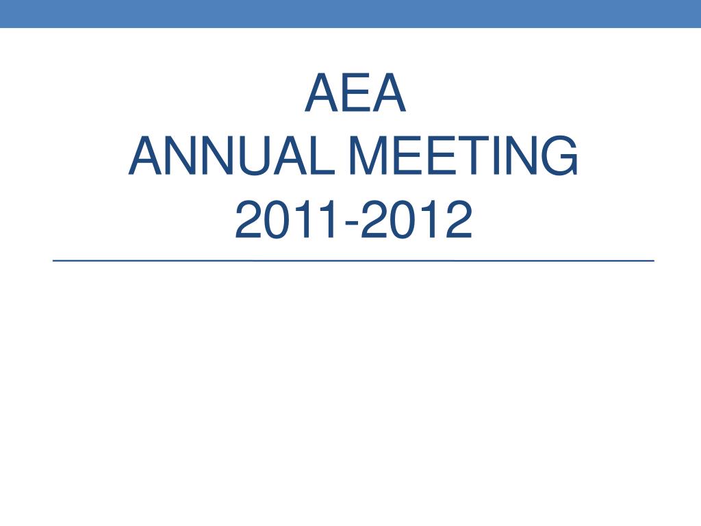 PPT - AEA annual Meeting 2011-2012 PowerPoint Presentation, free ...
