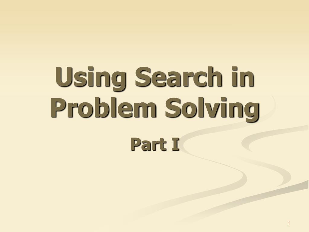PPT - Using Search in Problem Solving PowerPoint Presentation, free ...