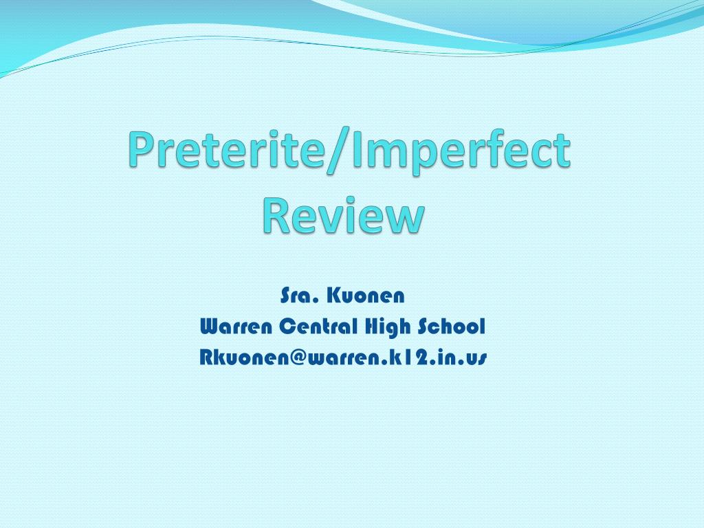PPT - Preterite /Imperfect Review PowerPoint Presentation, free ...