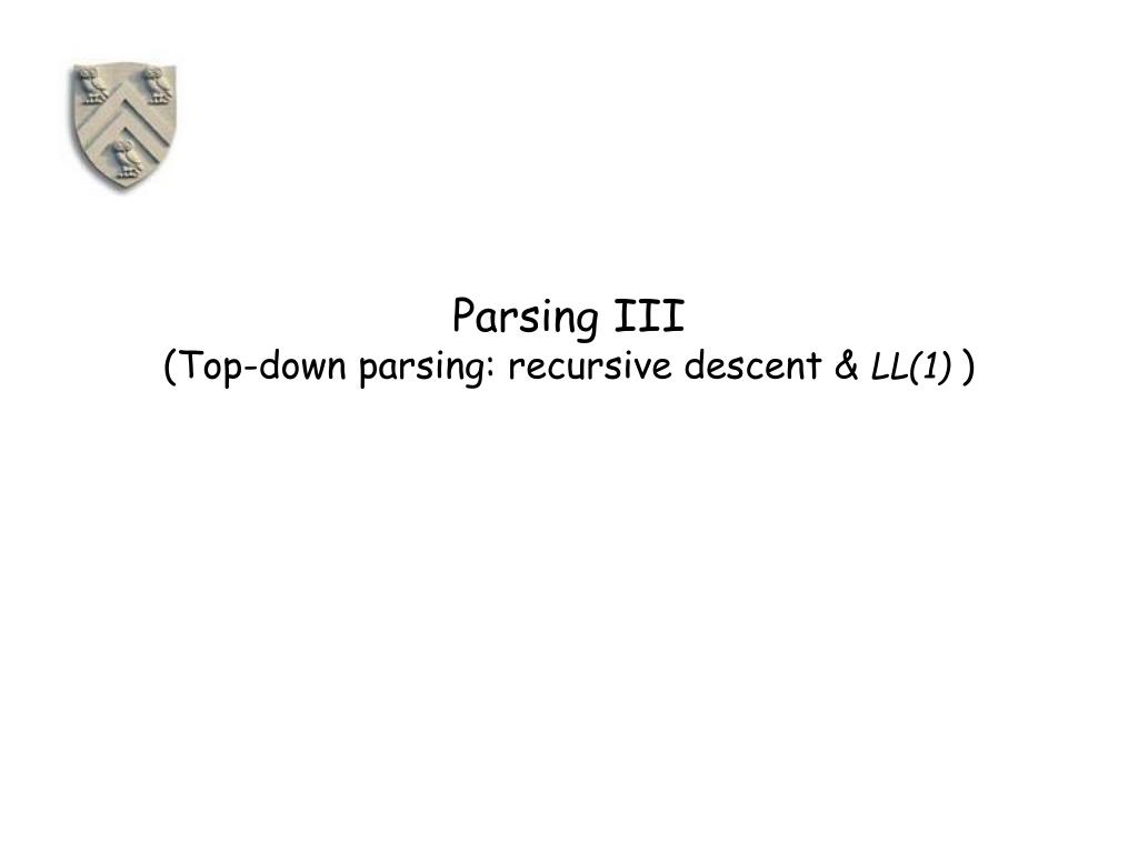 PPT - Parsing III (Top-down parsing: recursive descent & LL(1) ) PowerPoint Presentation - ID ...
