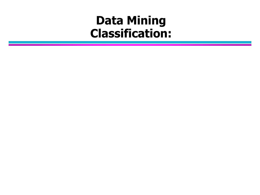 PPT - Data Mining Classification: PowerPoint Presentation, free ...