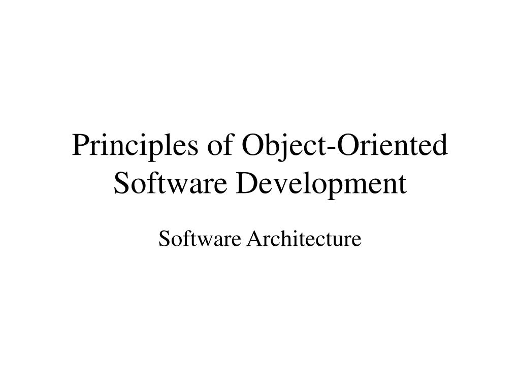 PPT - Principles of Object-Oriented Software Development PowerPoint ...