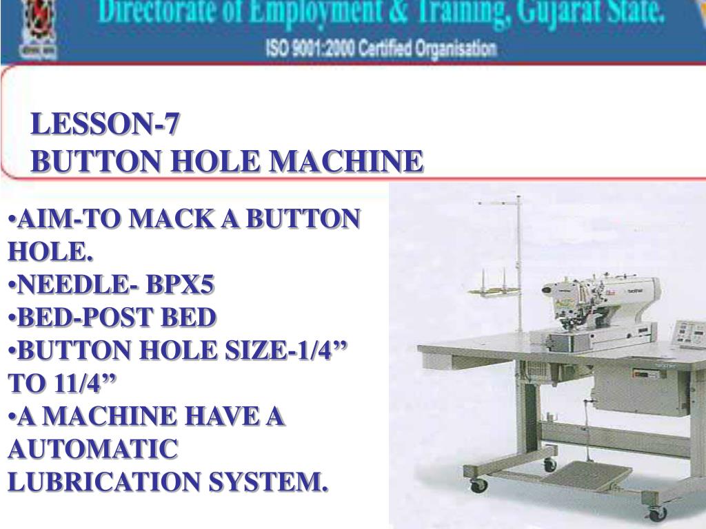 PPT - LESSON-7 BUTTON HOLE MACHINE PowerPoint Presentation, free ...