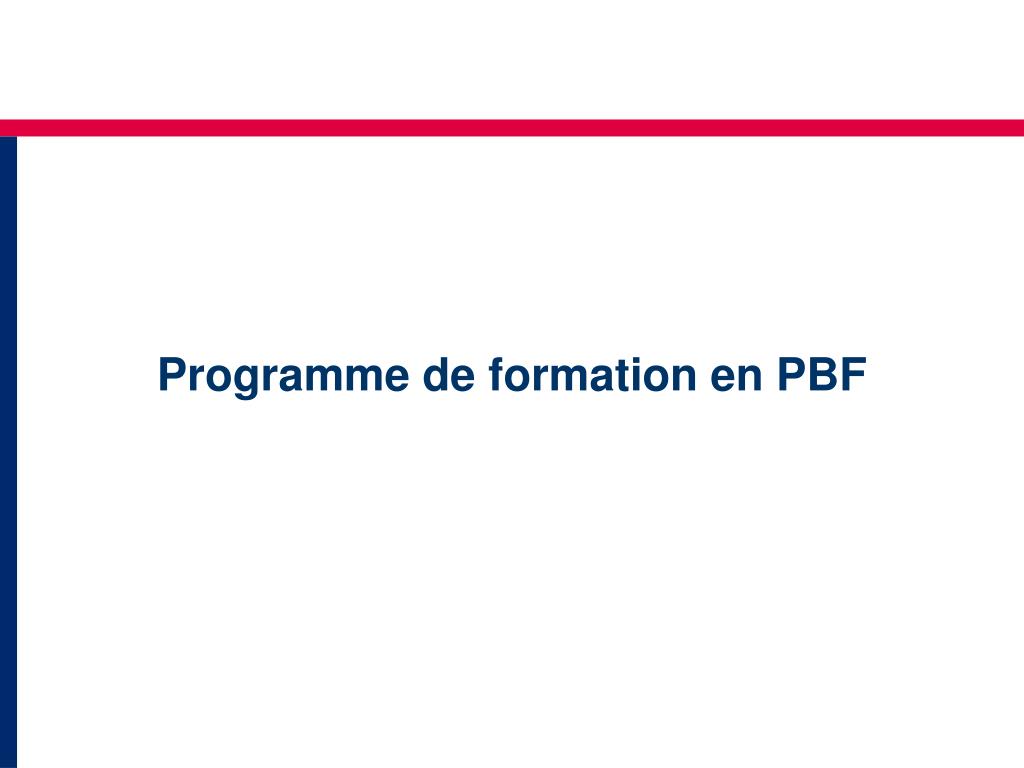 PPT - Programme de formation en PBF PowerPoint Presentation, free ...
