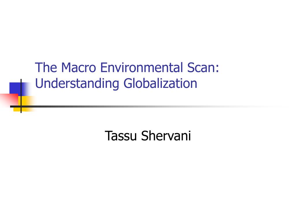 PPT - The Macro Environmental Scan: Understanding Globalization ...