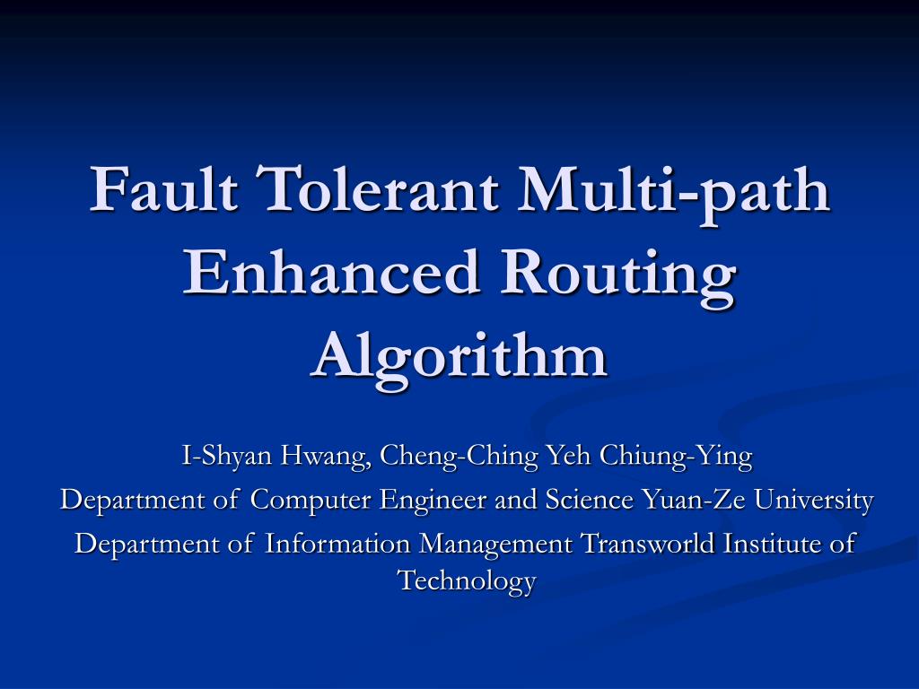Ppt Fault Tolerant Multi Path Enhanced Routing Algorithm Powerpoint Presentation Id3871726