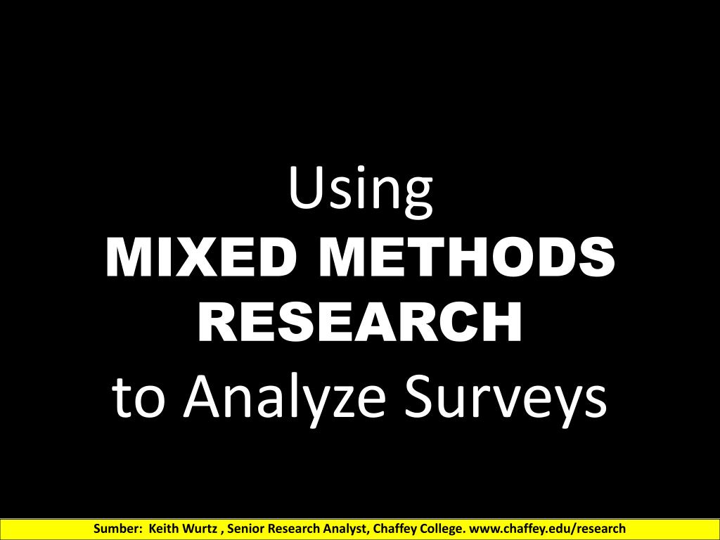 PPT - Using MIXED METHODS RESEARCH to Analyze Surveys PowerPoint ...
