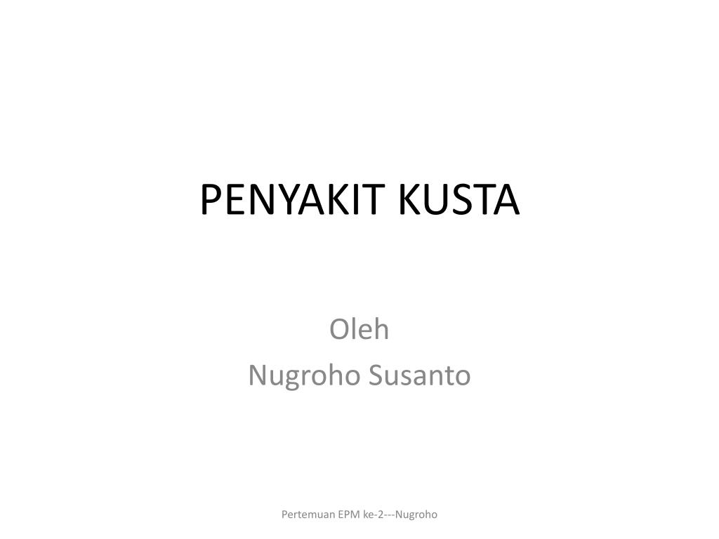 PPT - PENYAKIT KUSTA PowerPoint Presentation, free download - ID:3873741