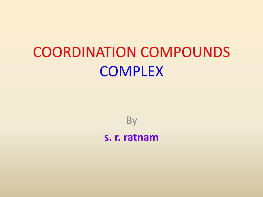PPT - COORDINATION COMPOUNDS COMPLEX PowerPoint Presentation, free ...