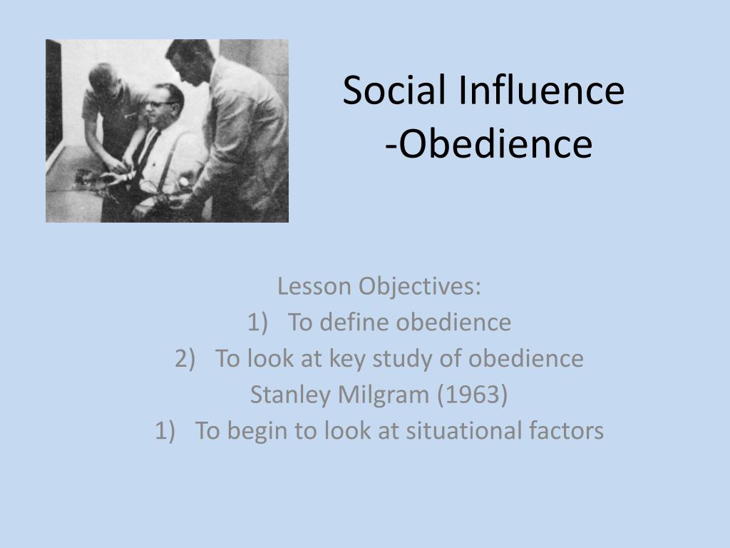 PPT - Social Influence -Obedience PowerPoint Presentation, free ...