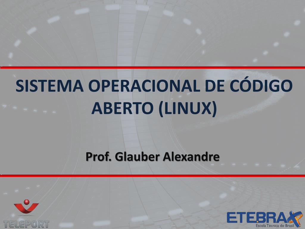 PPT - SISTEMA OPERACIONAL DE CÓDIGO ABERTO (LINUX) PowerPoint Presentation - ID:3875954